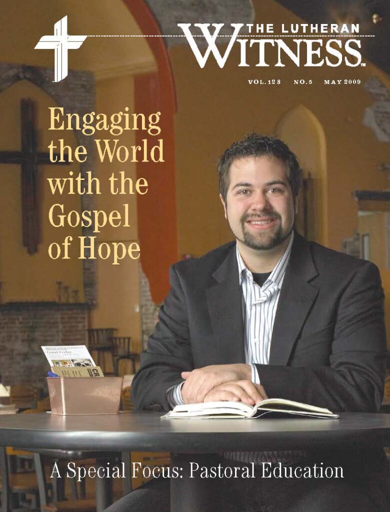 Lutheran Witness: May 2009 – The Lutheran Witness