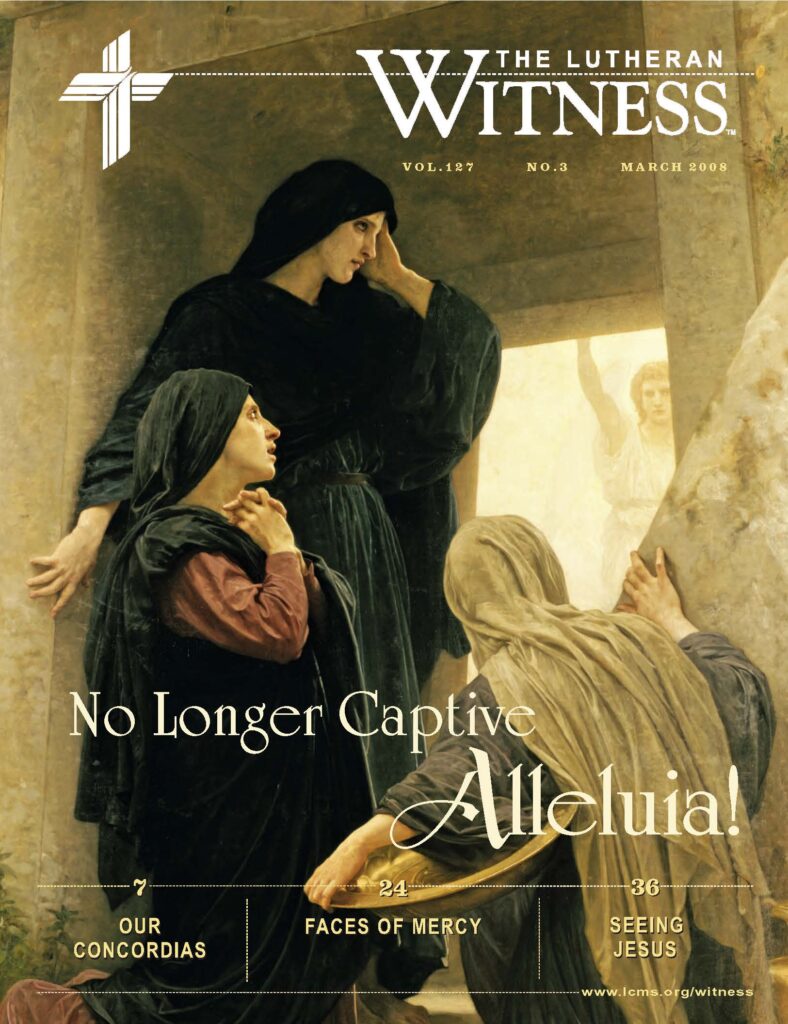 Lutheran Witness: March 2008 – The Lutheran Witness