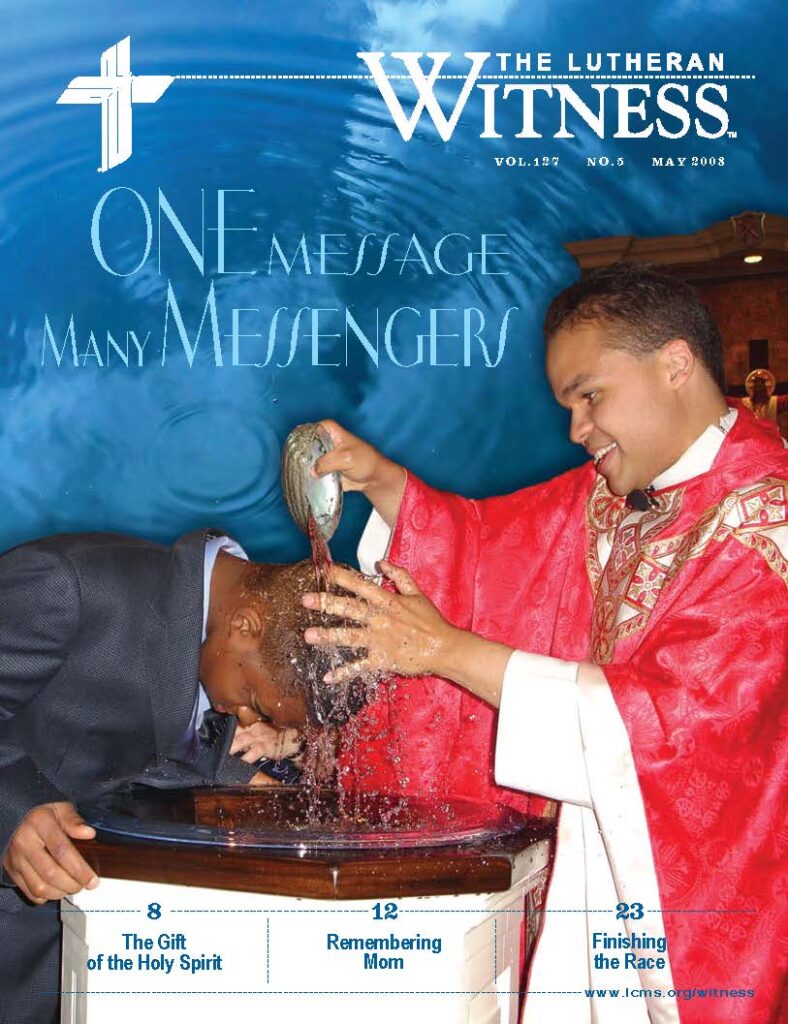 Lutheran Witness: May 2008 – The Lutheran Witness
